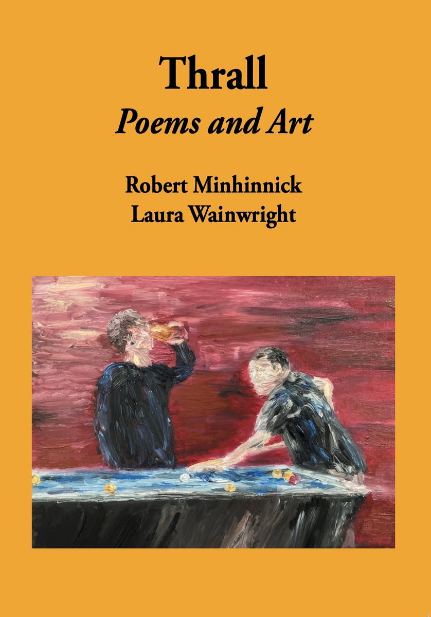 Thrall - Poems and Art by Robert Minhinnick & Laura Wainwright ...